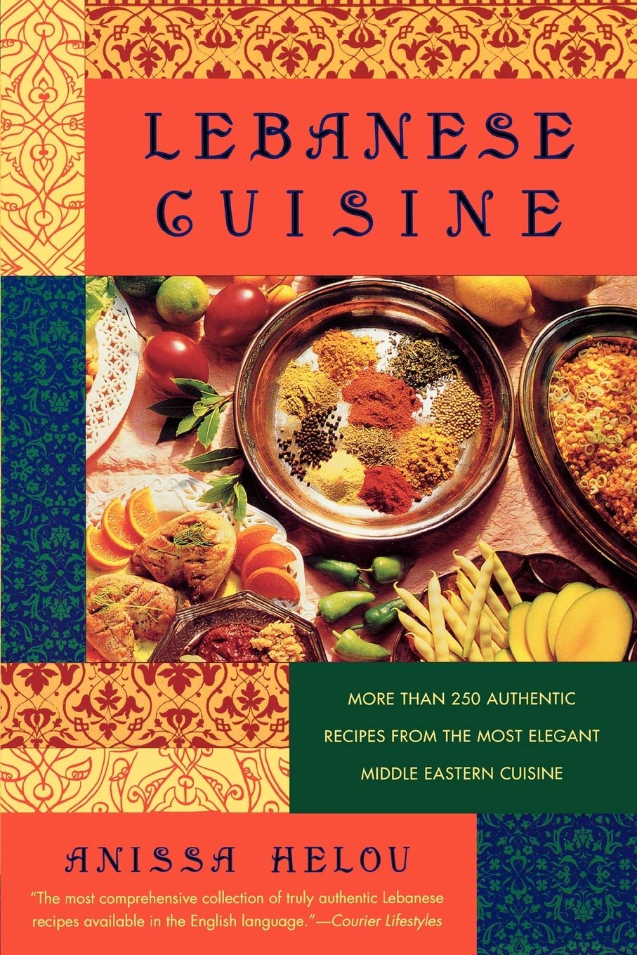 Lebanese Cuisine: More Than 250 Authentic Recipes From The Most Elegant ...