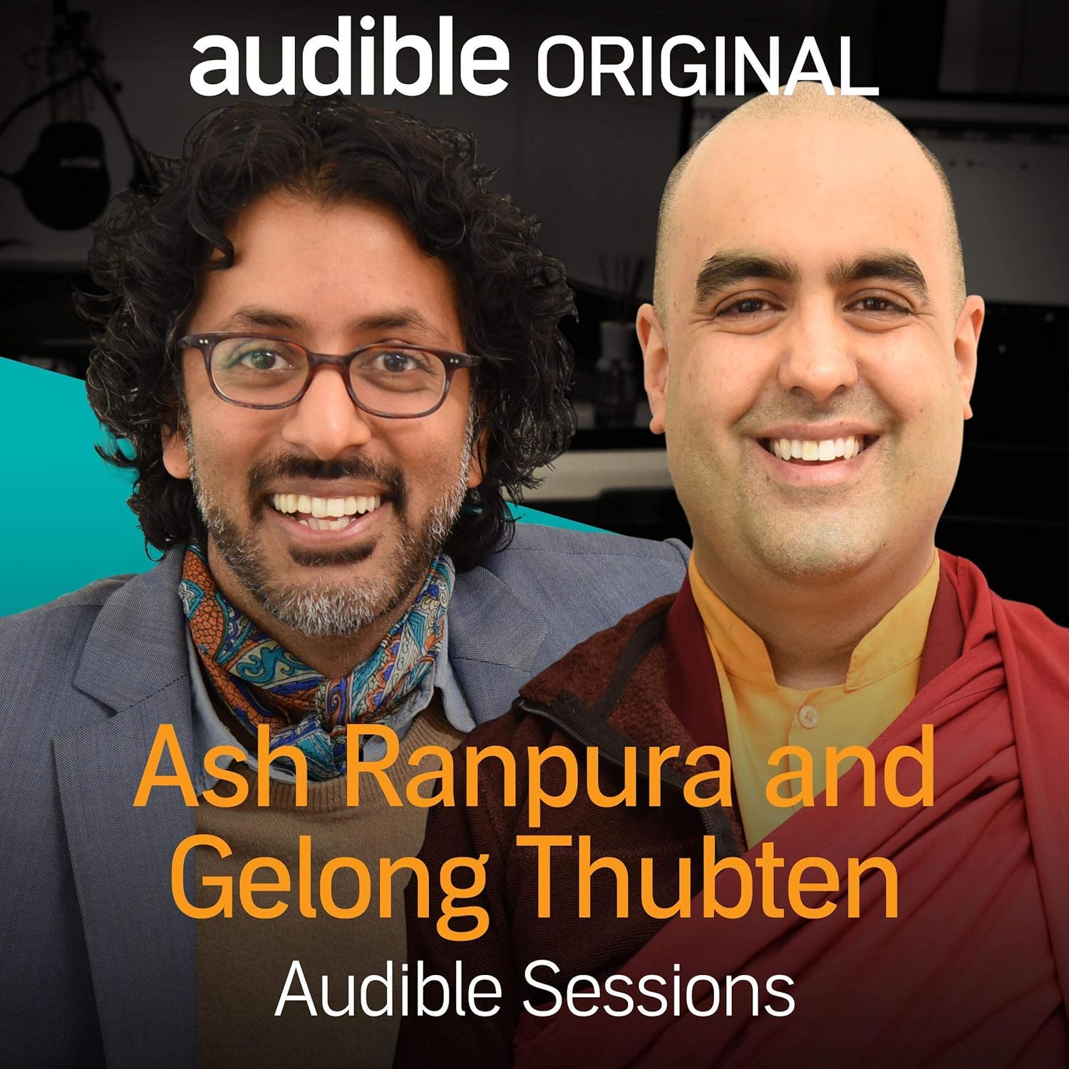 Ash Ranpura & Gelong Thubten: Audible Sessions: FREE Exclusive ...