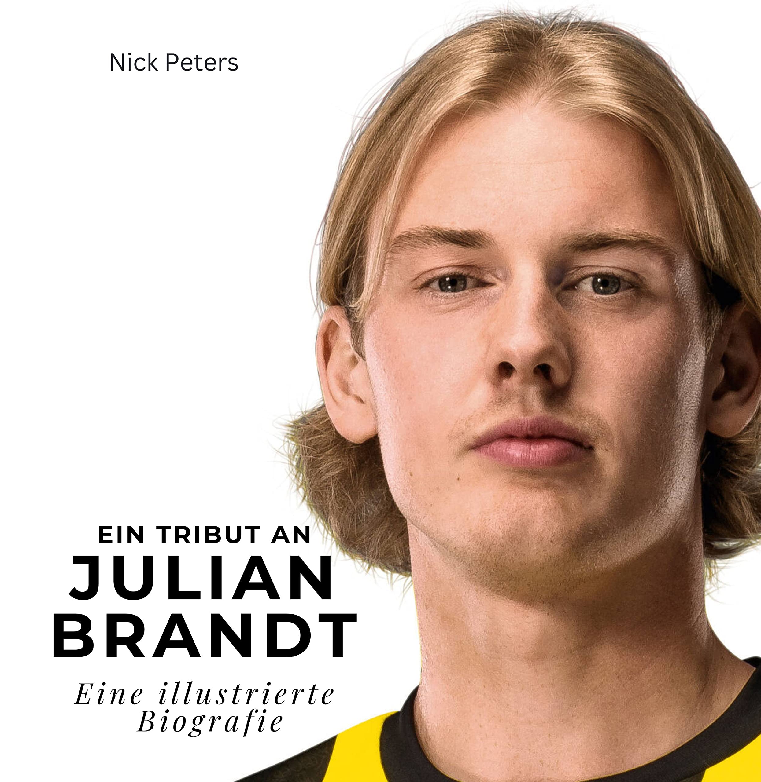 Ein Tribut an Julian Brandt: Eine illustrierte Biografie : Peters, Nick: Amazon.de: Bücher