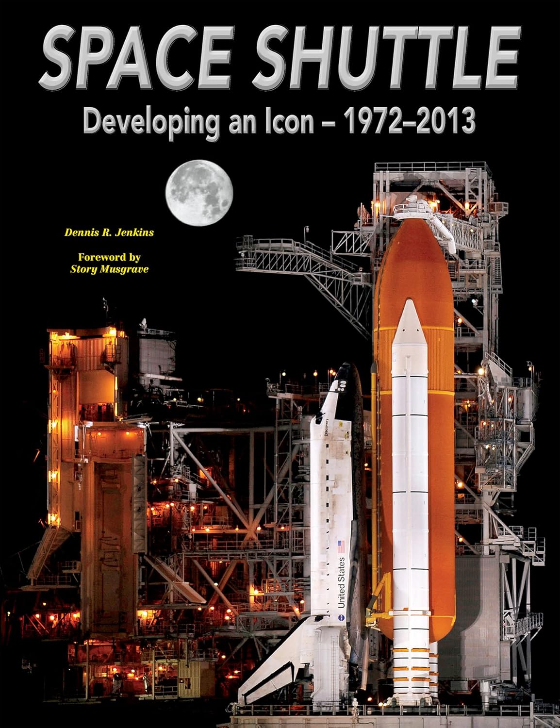 Space Shuttle: Developing an Icon 1972-2013: Jenkins, Dennis R ...