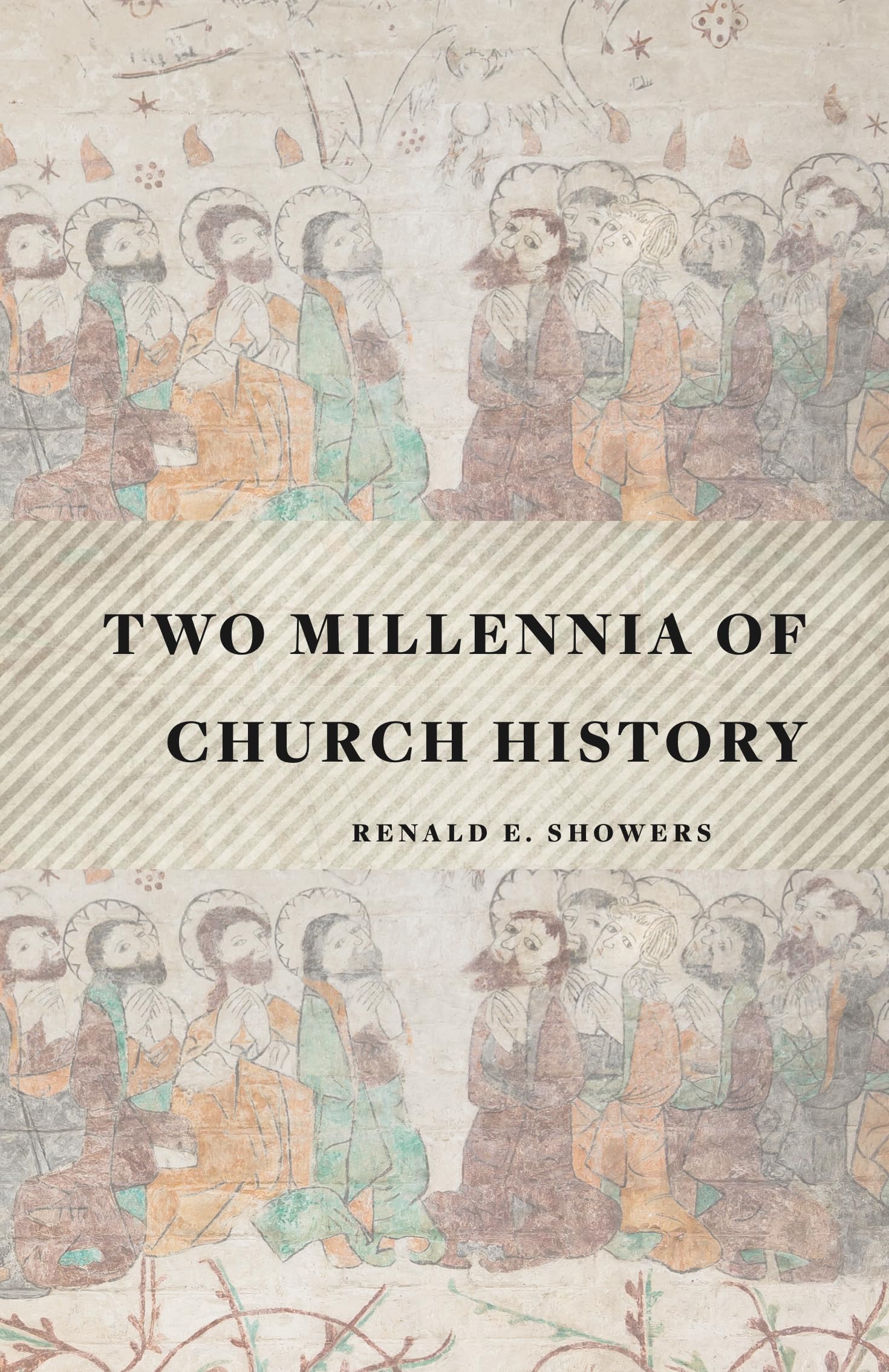 Two Millennia of Church History: Showers, Renald E.: 9780915540679 ...
