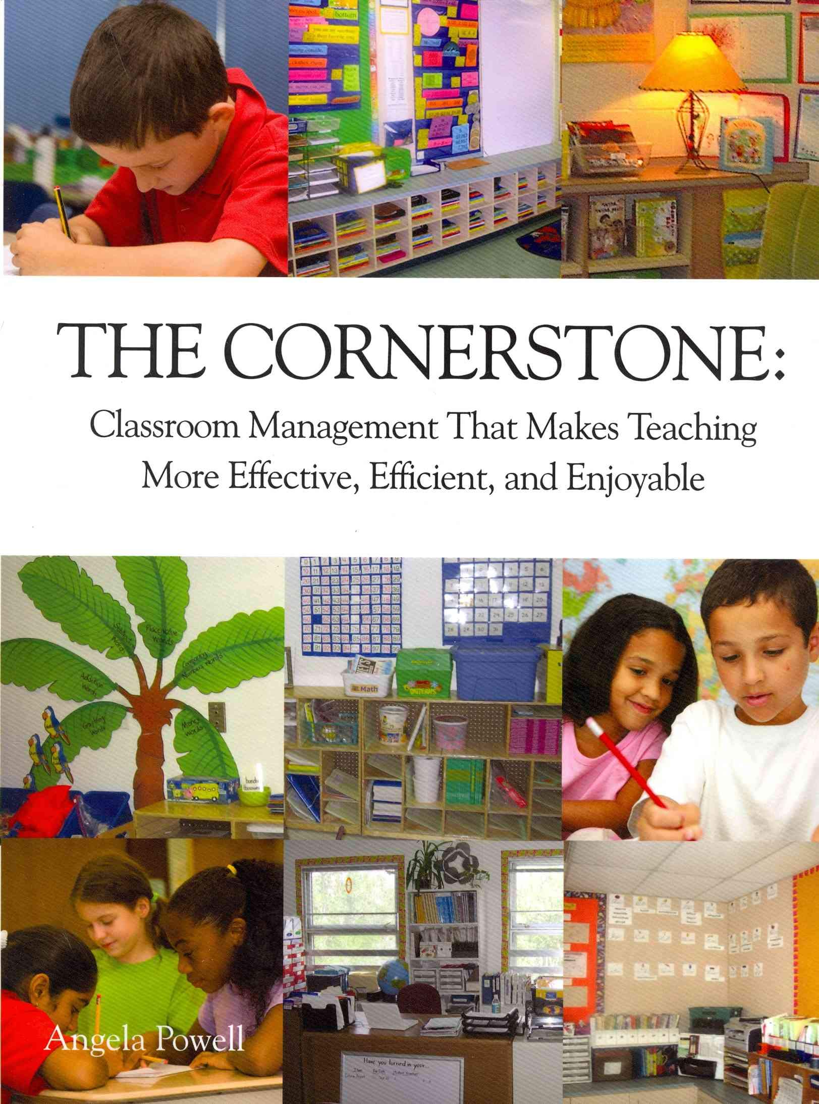 The Cornerstone: Classroom Management That Makes Teaching More ...