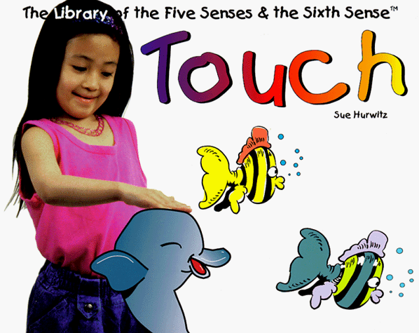 Touch (The Library of the Five Senses and the Sixth Sense): Hurwitz ...