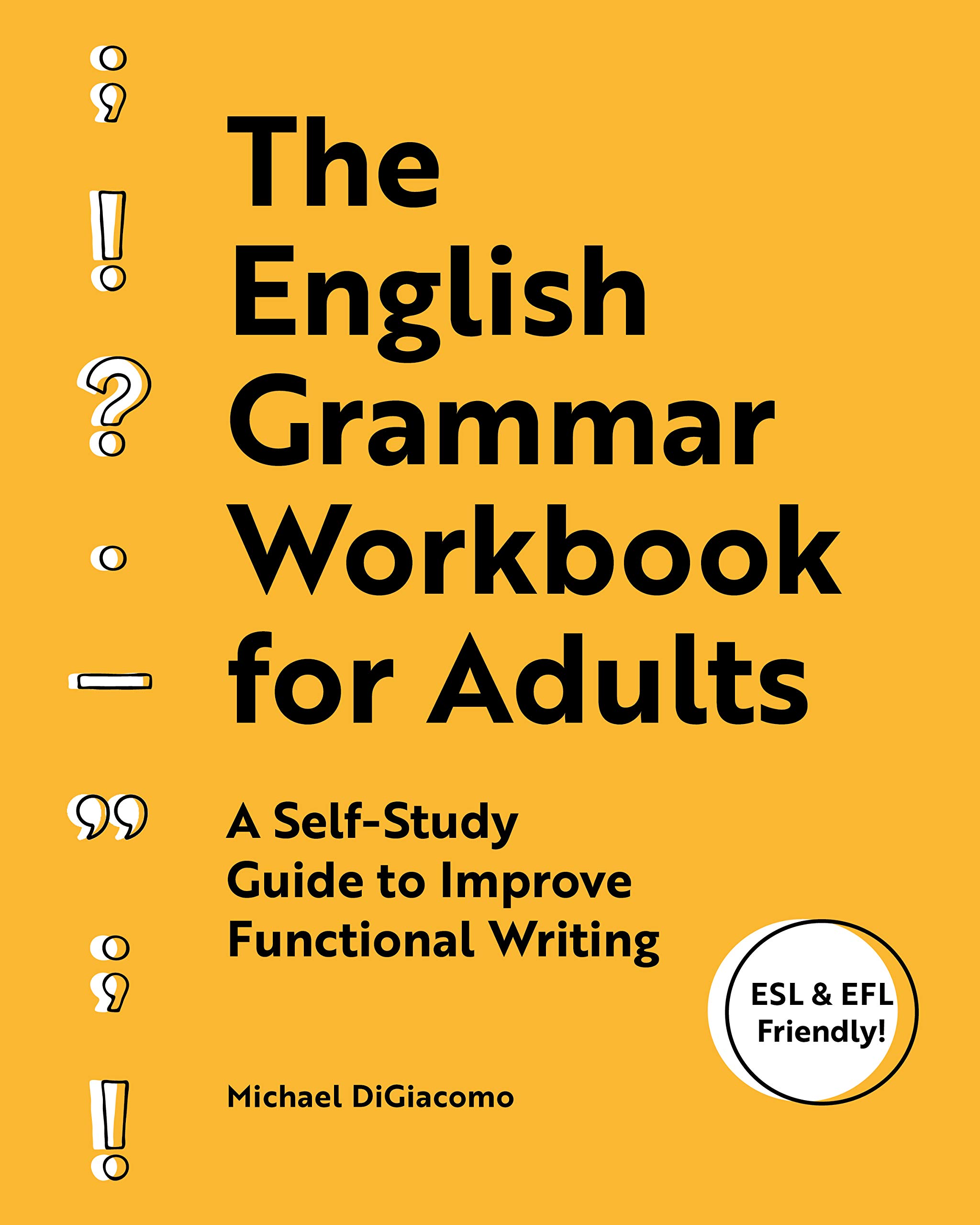 The English Grammar Workbook for Adults: A Self-Study Guide to Improve Functional Writing : DiGiacomo, Michael: Amazon.ca: Books the-english-grammar-workbook-for-adults-a-self-study-guide-to-improve-functional-writing-digiacomo-michael-amazon-ca-books