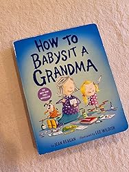 How to Babysit a Grandma: Reagan, Jean, Wildish, Lee: 9781524772567: Books - Amazon.ca