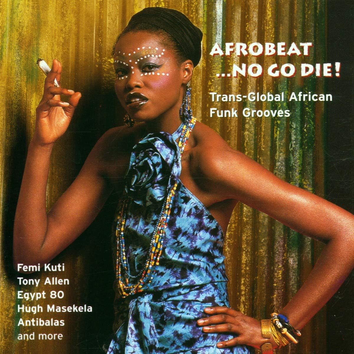 Afrobeat...No Go Die!: Trans-Global African Funk Grooves: Amazon.co.uk ...