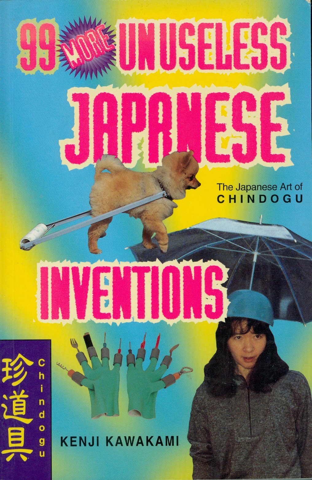 99 More Unuseless Japanese Inventions: 'KENJI KAWAKAMI, DAN PAPIA ...