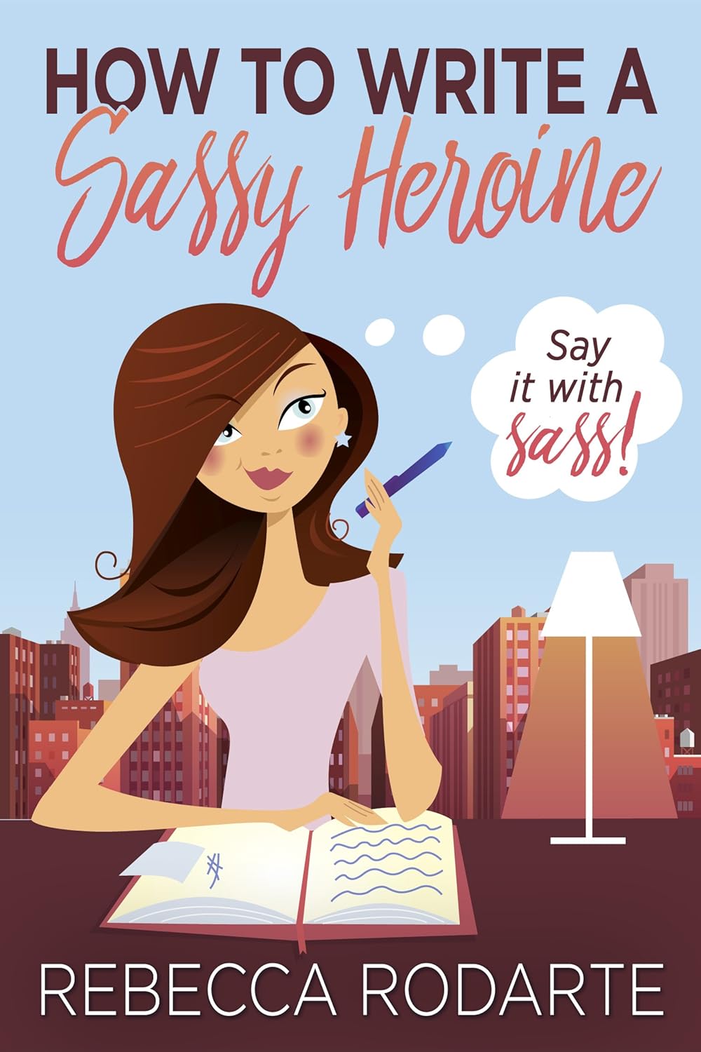 Amazon.com: How to Write a Sassy Heroine eBook : Rodarte, Rebecca: Books