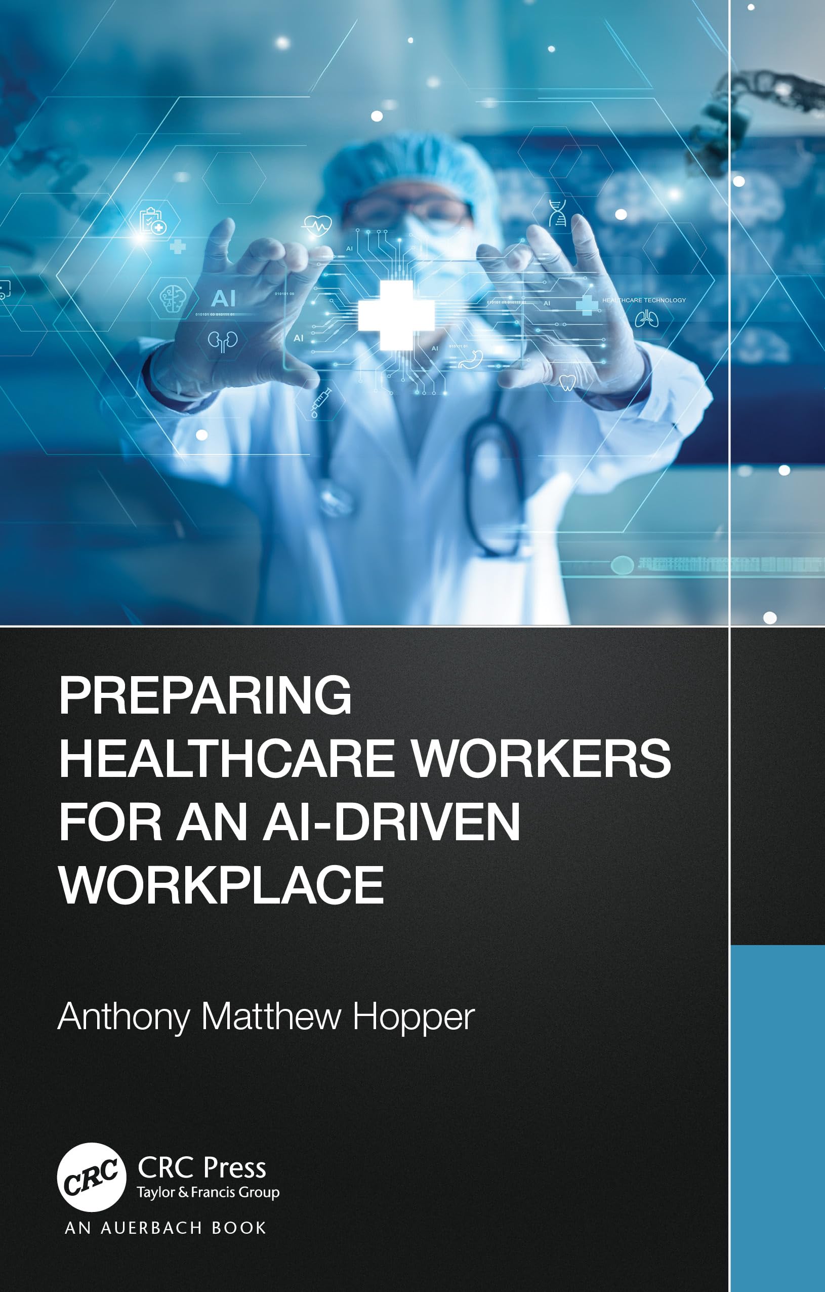 Preparing Healthcare Workers for an AI-Driven Workplace: 9781032008073 ...