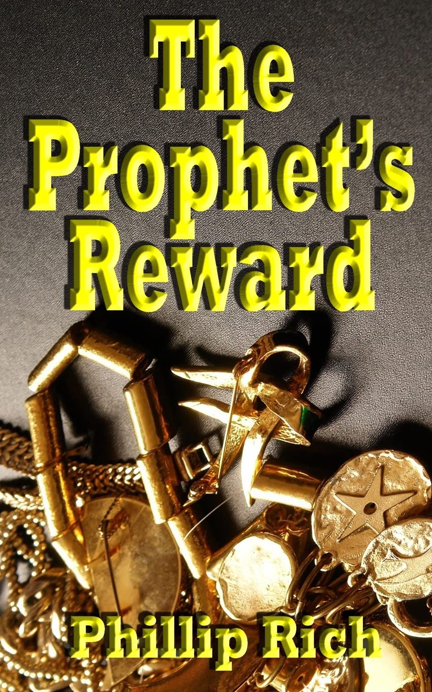 Prophet's Reward: Rich, Phillip: 9781482383768: Amazon.com: Books