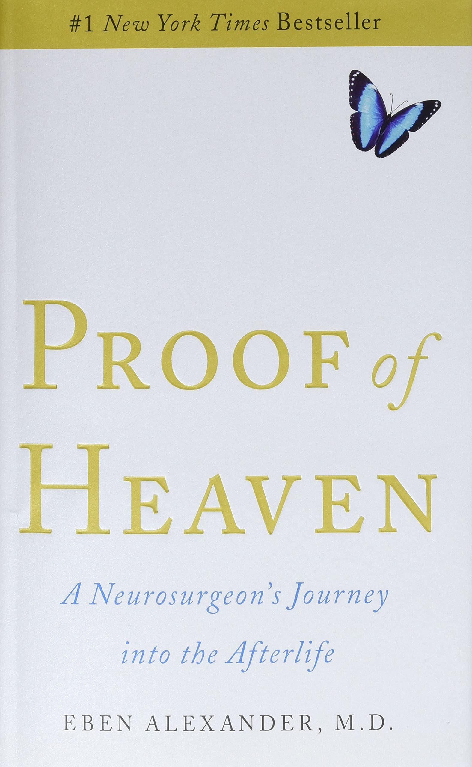 Proof of Heaven: A Neurosurgeon's Journey into the Afterlife: Eben ...