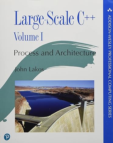 Large-Scale C++: Process and Architecture: Process and Architecture, Volume 1 (The Pearson ...