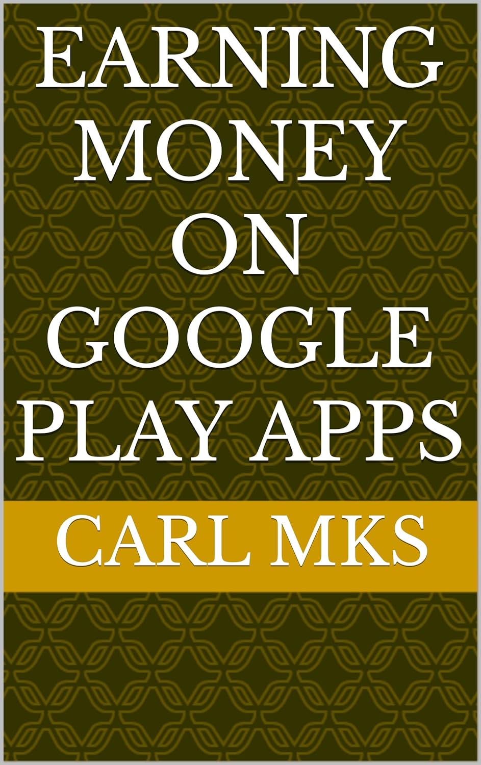 Amazon.com: Earning money on Google Play apps eBook : MKS, Carl: Kindle ...