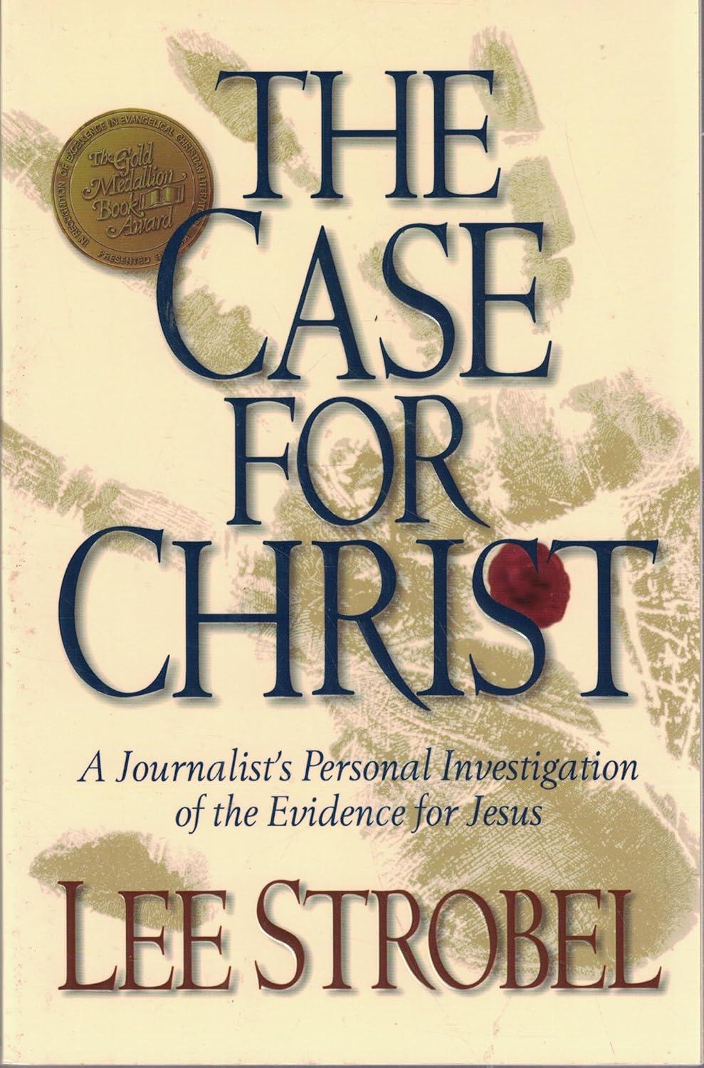 The Case for Christ: A Journalist's Personal Investigation of the ...