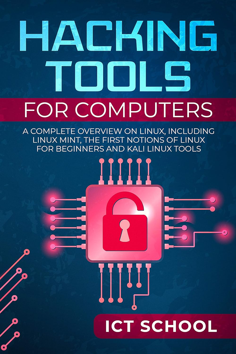 Hacking tools for computers: A Complete Overview on Linux, Including ...