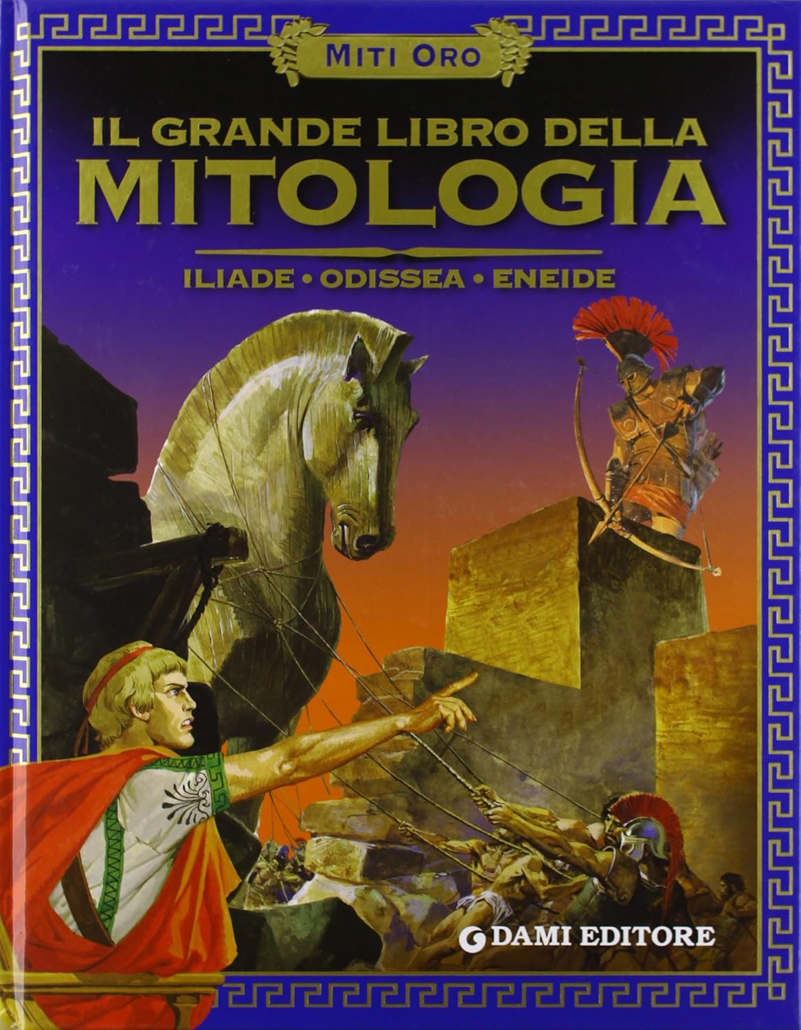 Il grande libro della mitologia. Iliade. Odissea. Eneide. Ediz ...