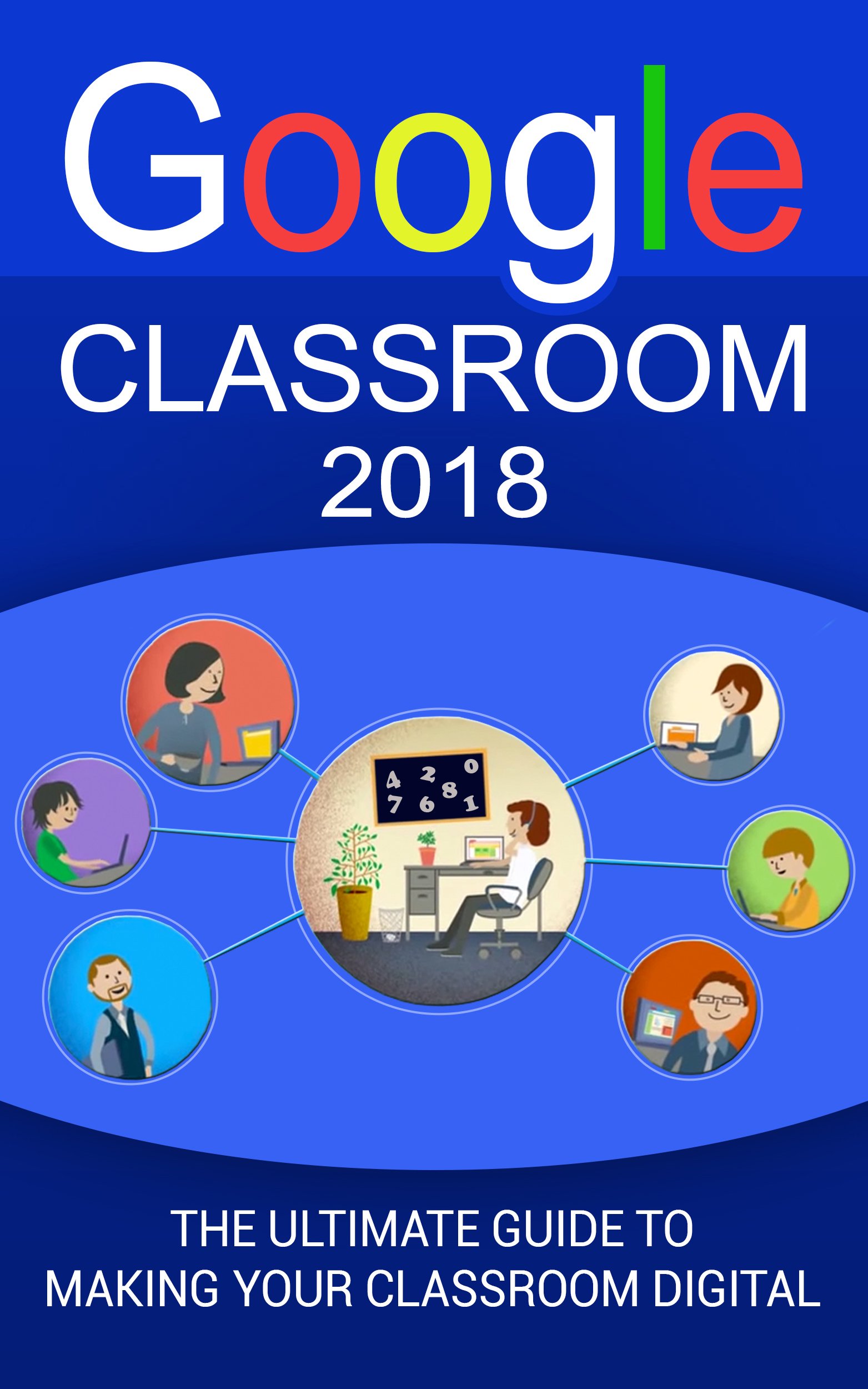 Buy Google Classroom: The Ultimate Guide To Making Your Classroom ...