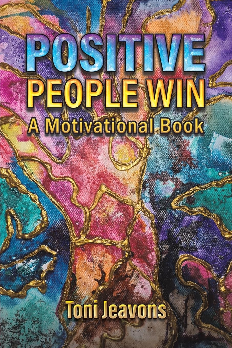 Positive People Win: A Motivational Book: Jeavons, Toni: 9781398449183 ...