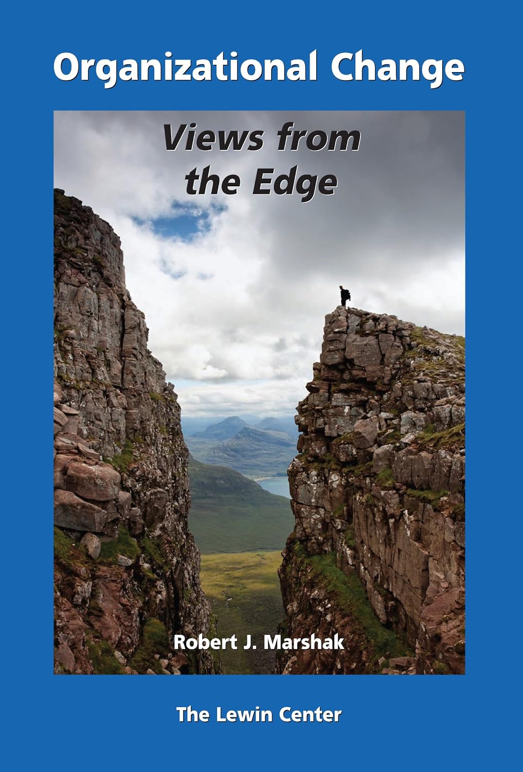 Organizational Change: Views from the Edge: Robert J. Marshak ...