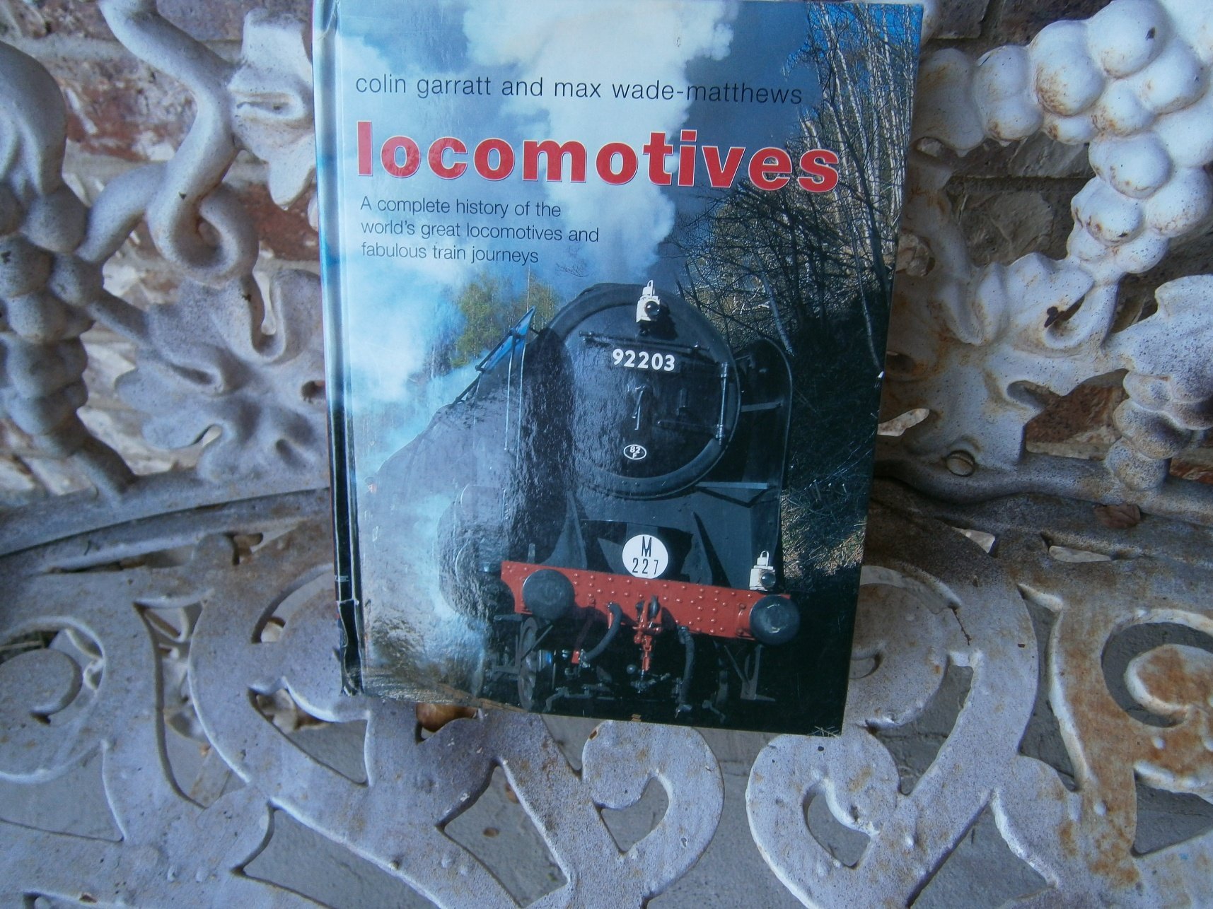Locomotives: A Complete History of the World's Great Locomotives and ...