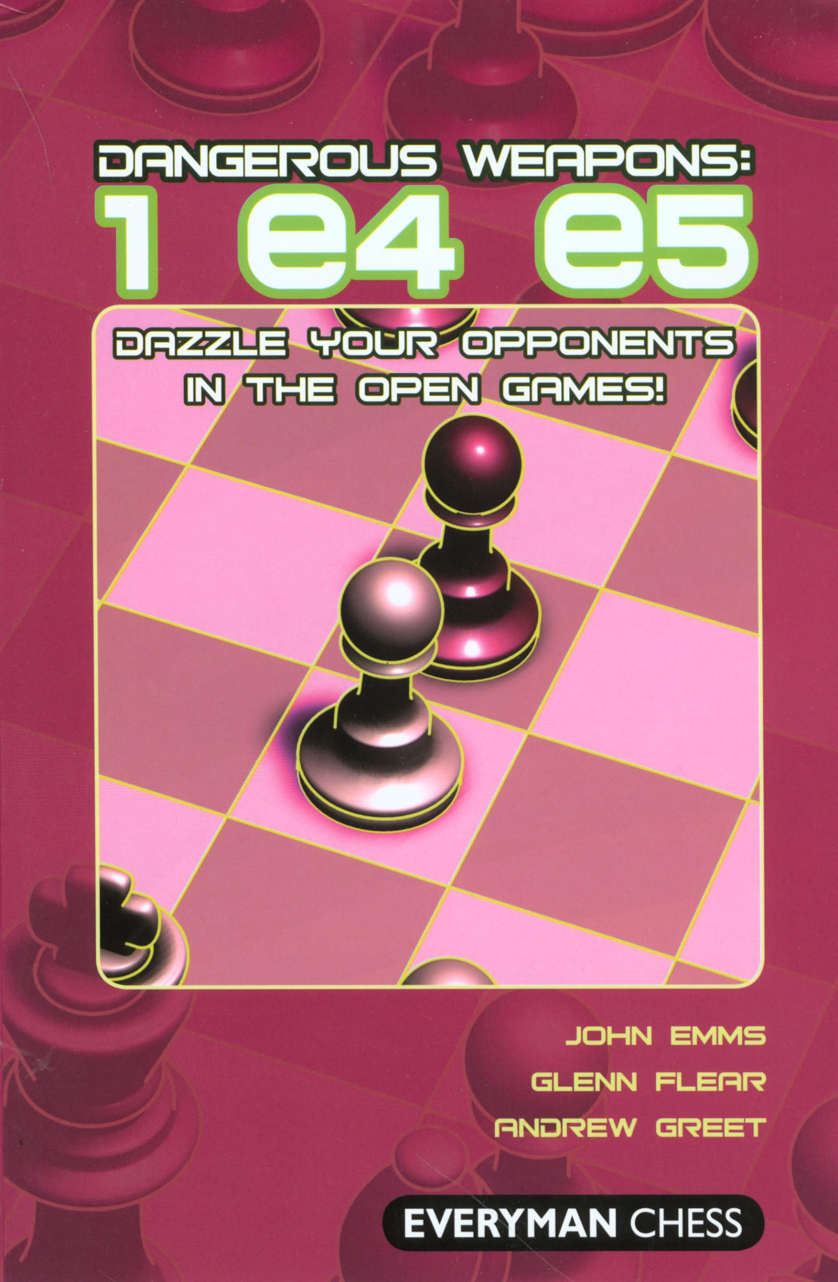 Dangerous Weapons: 1 e4 e5 (Everyman Chess): Amazon.co.uk: John Emms ...