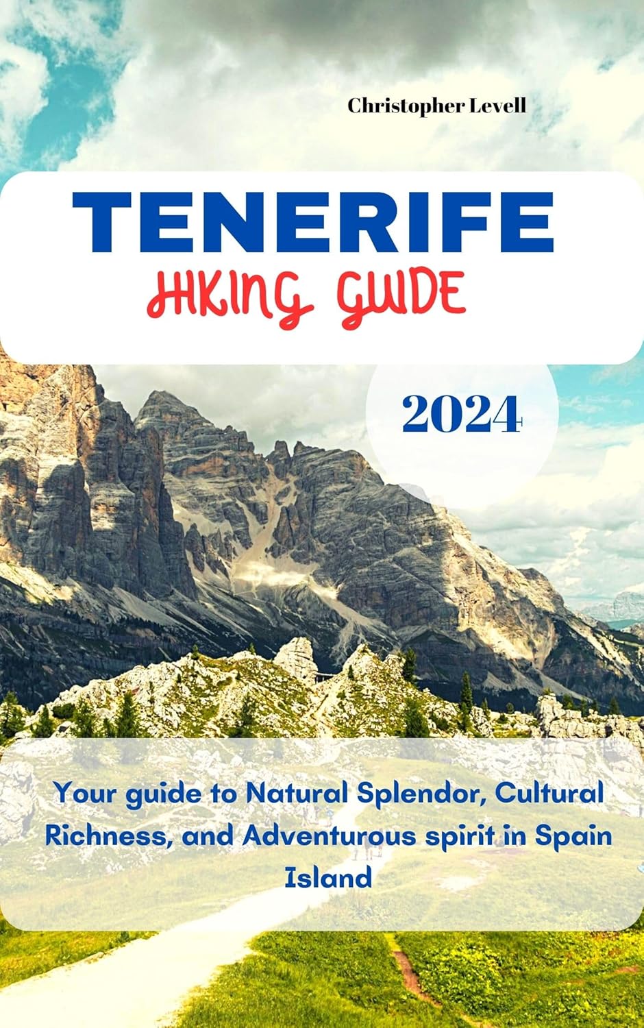 Tenerife Hiking Guide 2024: Your guide to Natural Splendor, Cultural ...
