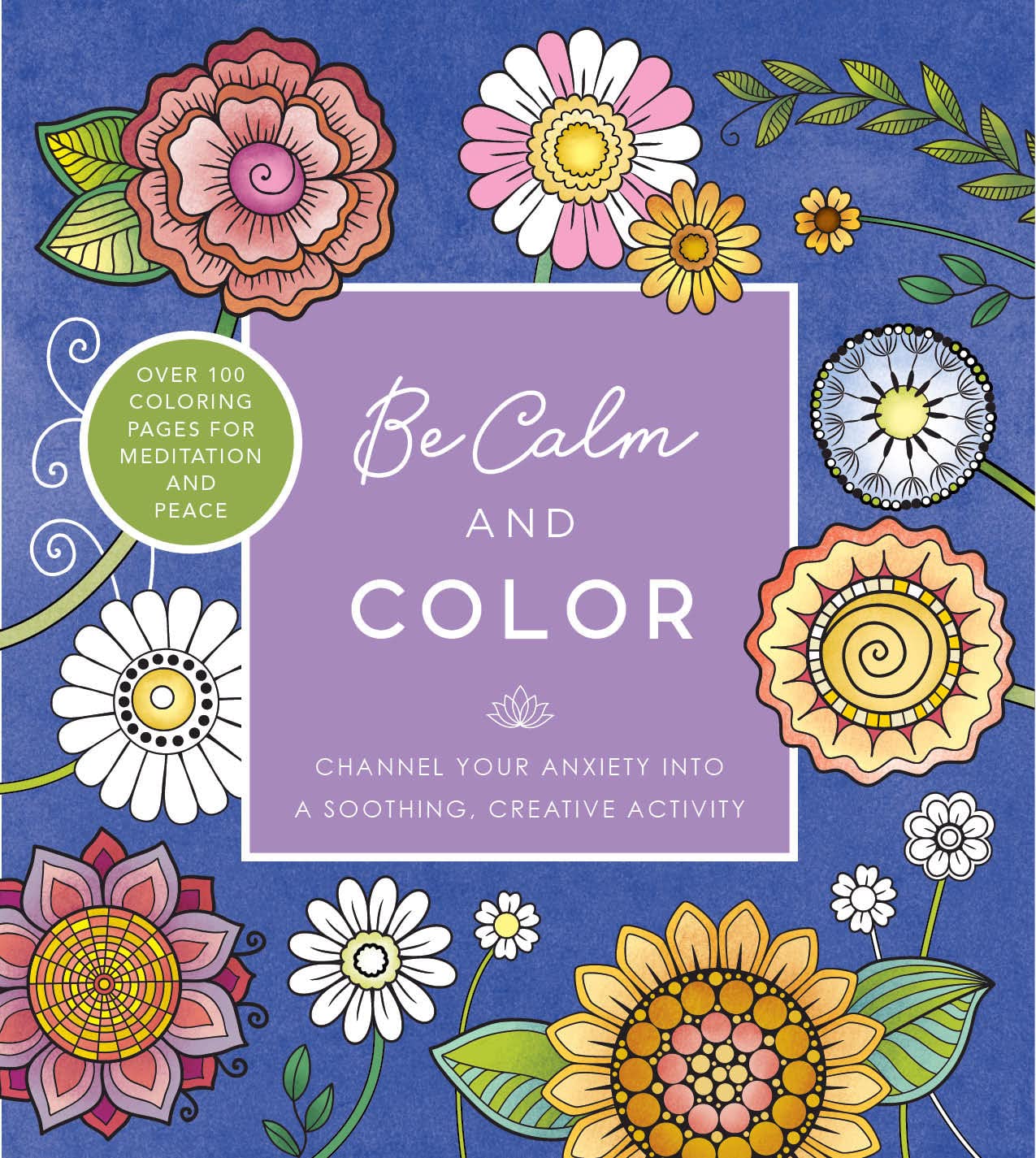 Amazon.com: Be Calm and Color: Channel Your Anxiety into a Soothing ...