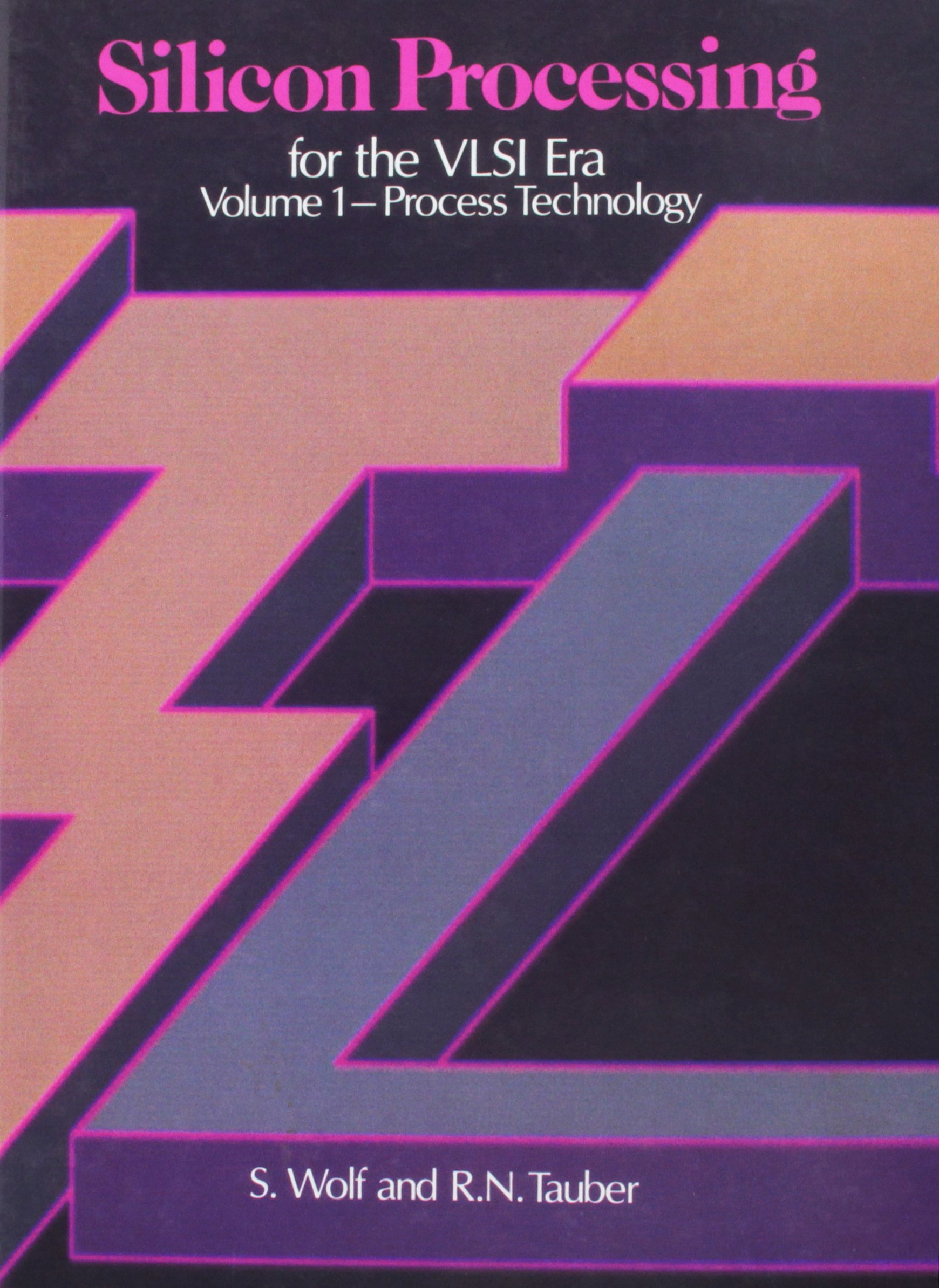 Silicon Processing for the VLSI Era, Vol. 1: Process Technology ...