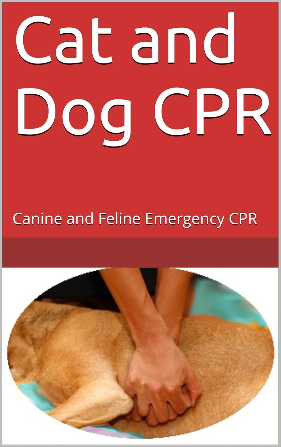 Amazon.com: Cat and Dog CPR: Canine and Feline Emergency CPR eBook ...
