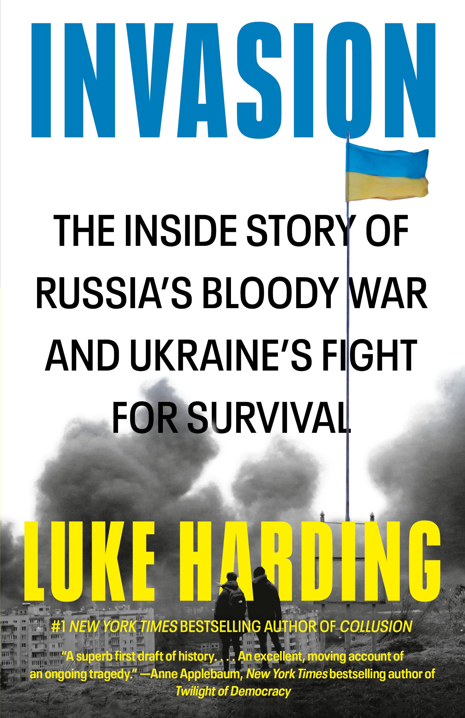 Invasion: The Inside Story of Russia's Bloody War and Ukraine's Fight ...