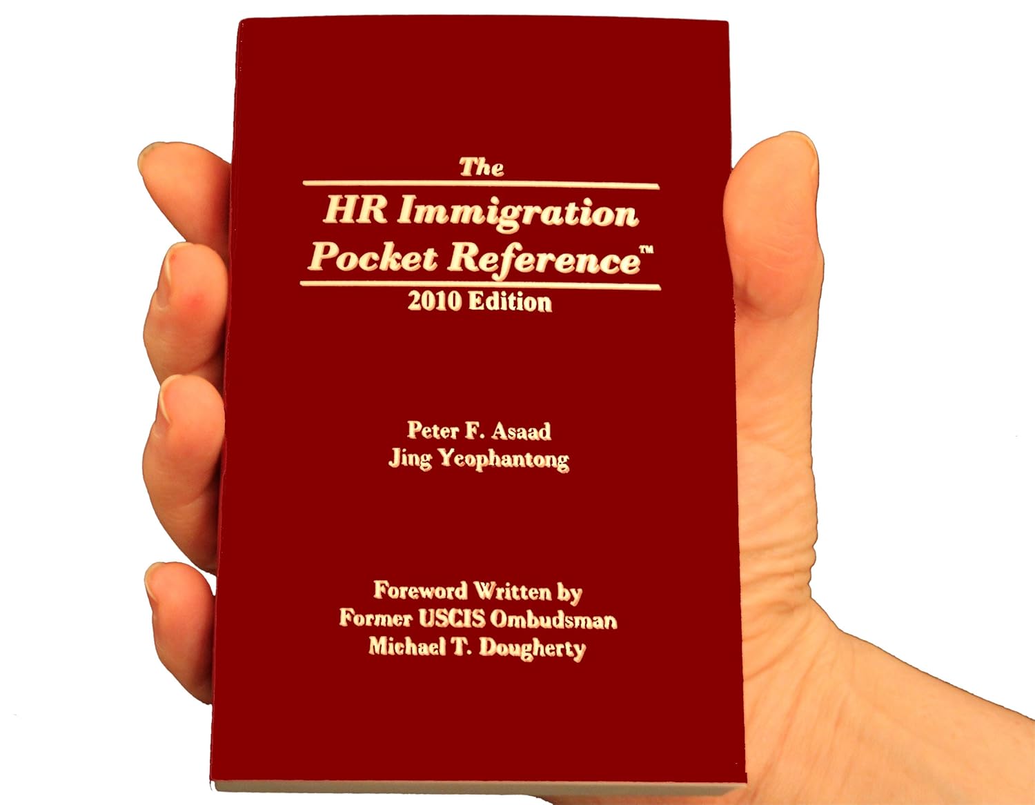 HR Immigration Pocket Reference: Peter F. Asaad, Esq., Jing Yeophantong ...