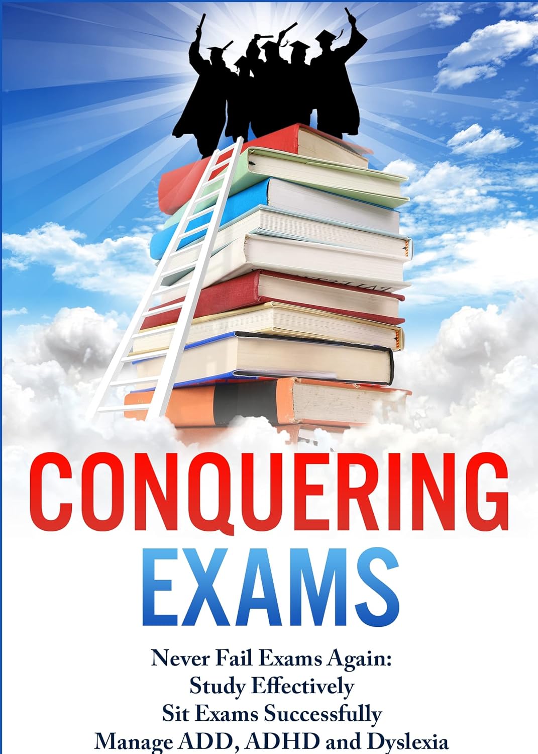 Amazon.com: Conquering Exams: Never Fail Exams Again eBook : Coley ...