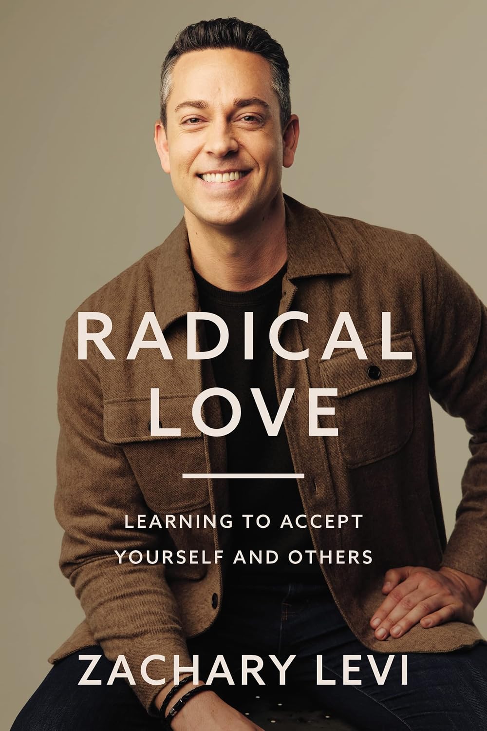 Radical Love: Learning to Accept Yourself and Others: Levi, Zachary ...