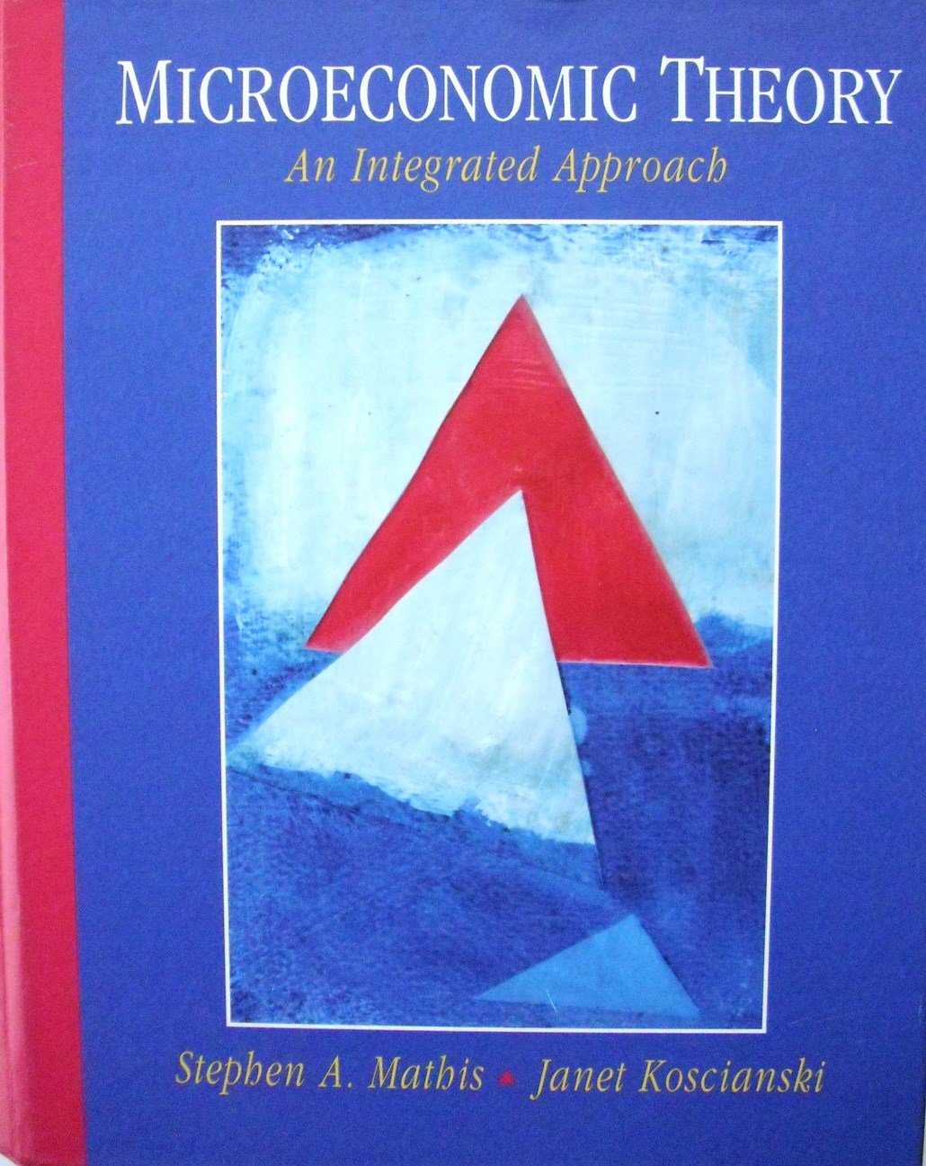 Microeconomic Theory: An Integrated Approach: 9780130114181: Economics ...