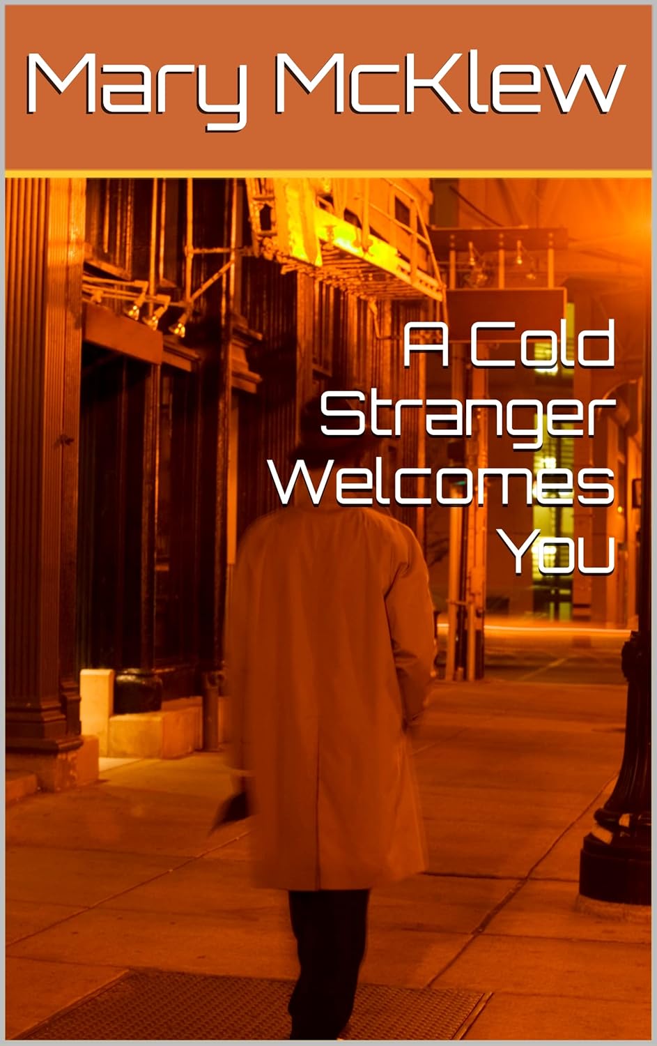 A Cold Stranger Welcomes You - Kindle edition by McKlew, Mary ...