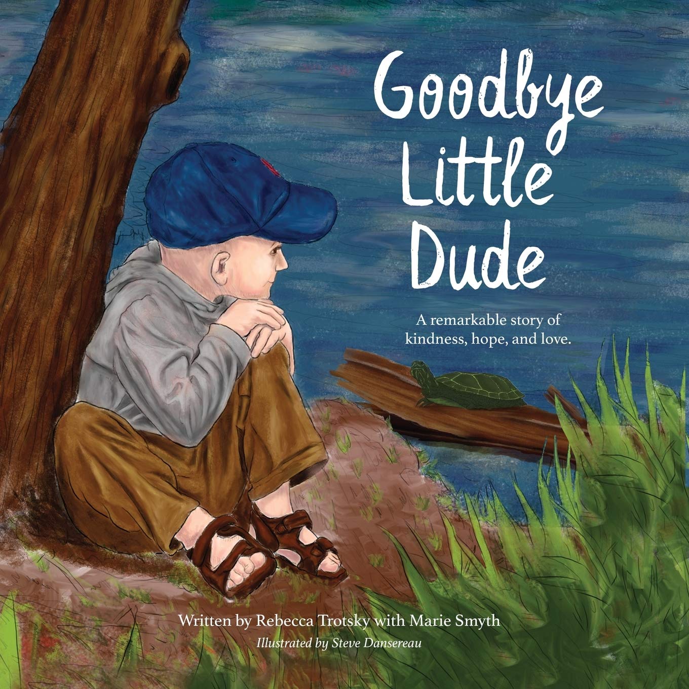 Buy Goodbye Little Dude: A remarkable story of kindness, hope, and love ...