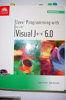 Java Programming With Microsoft Visual J++ 6.0: Comprehensive: Farrell, Joyce; Gosselin, Dan ...