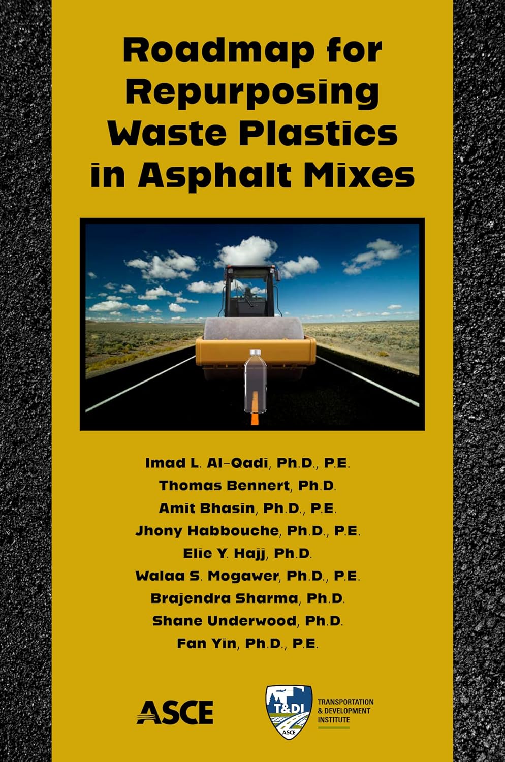 Roadmap for Repurposing Waste Plastics in Asphalt Mixes, Al-Qadi, Imad ...