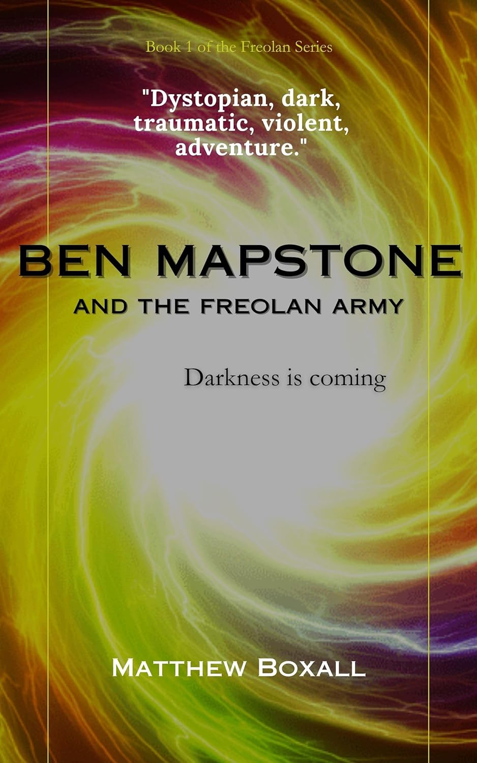 Ben Mapstone and the Freolan Army: Darkness is coming (The Freolan ...