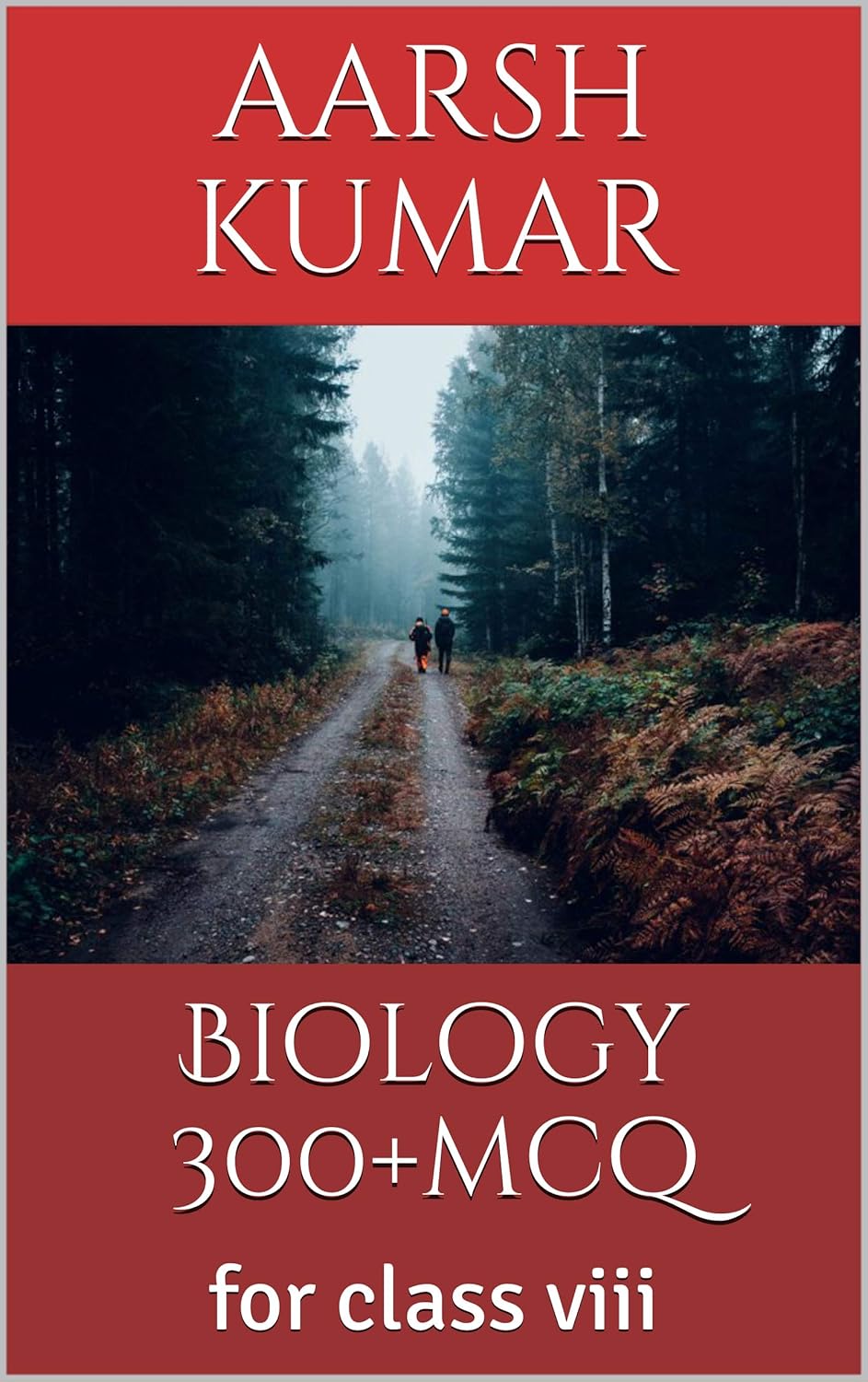 Biology 300+mcq: for class viii (educational Book 1) eBook : kumar ...