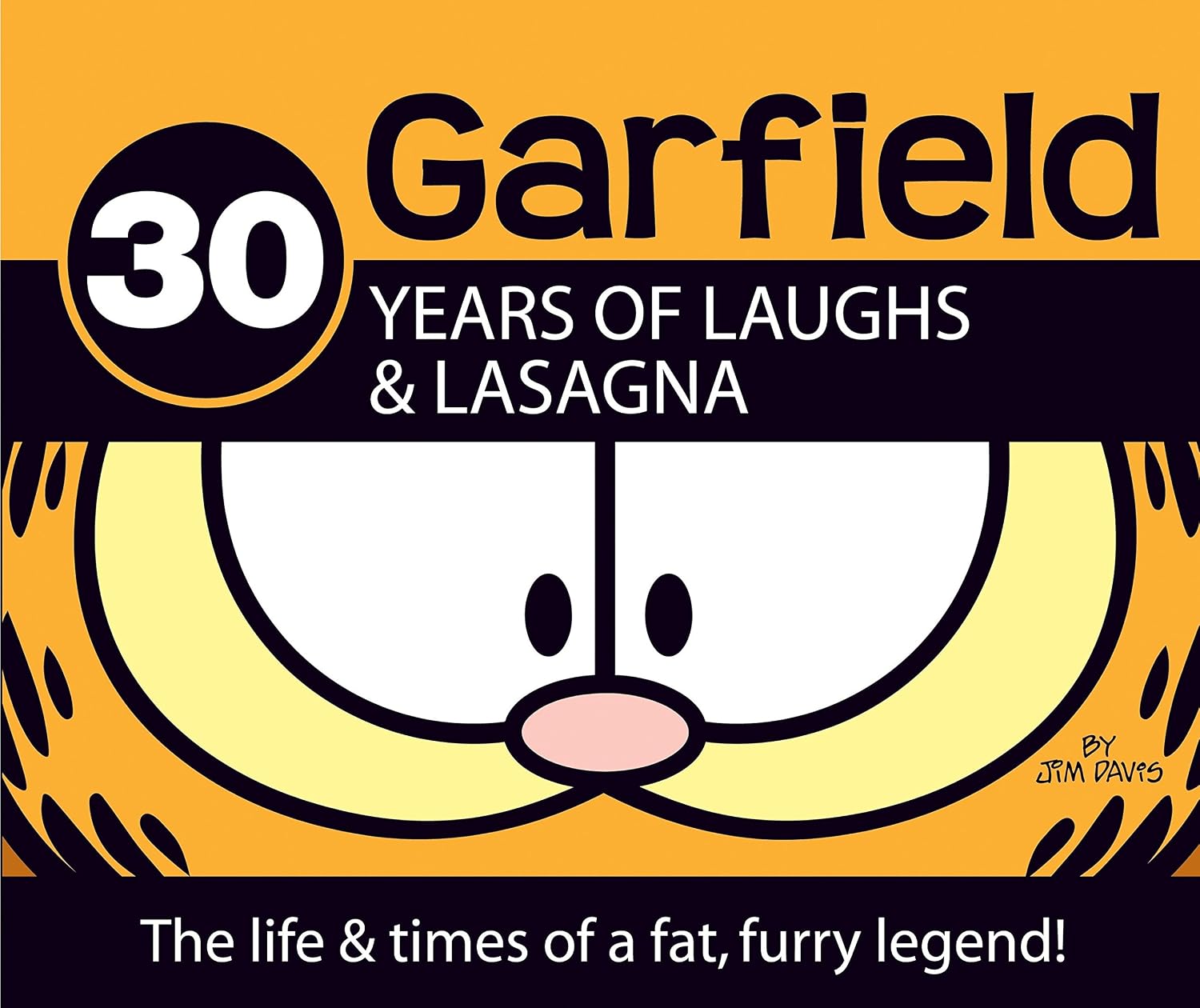 30 Years of Laughs & Lasagna: The Life & Times of a Fat, Furry Legend ...