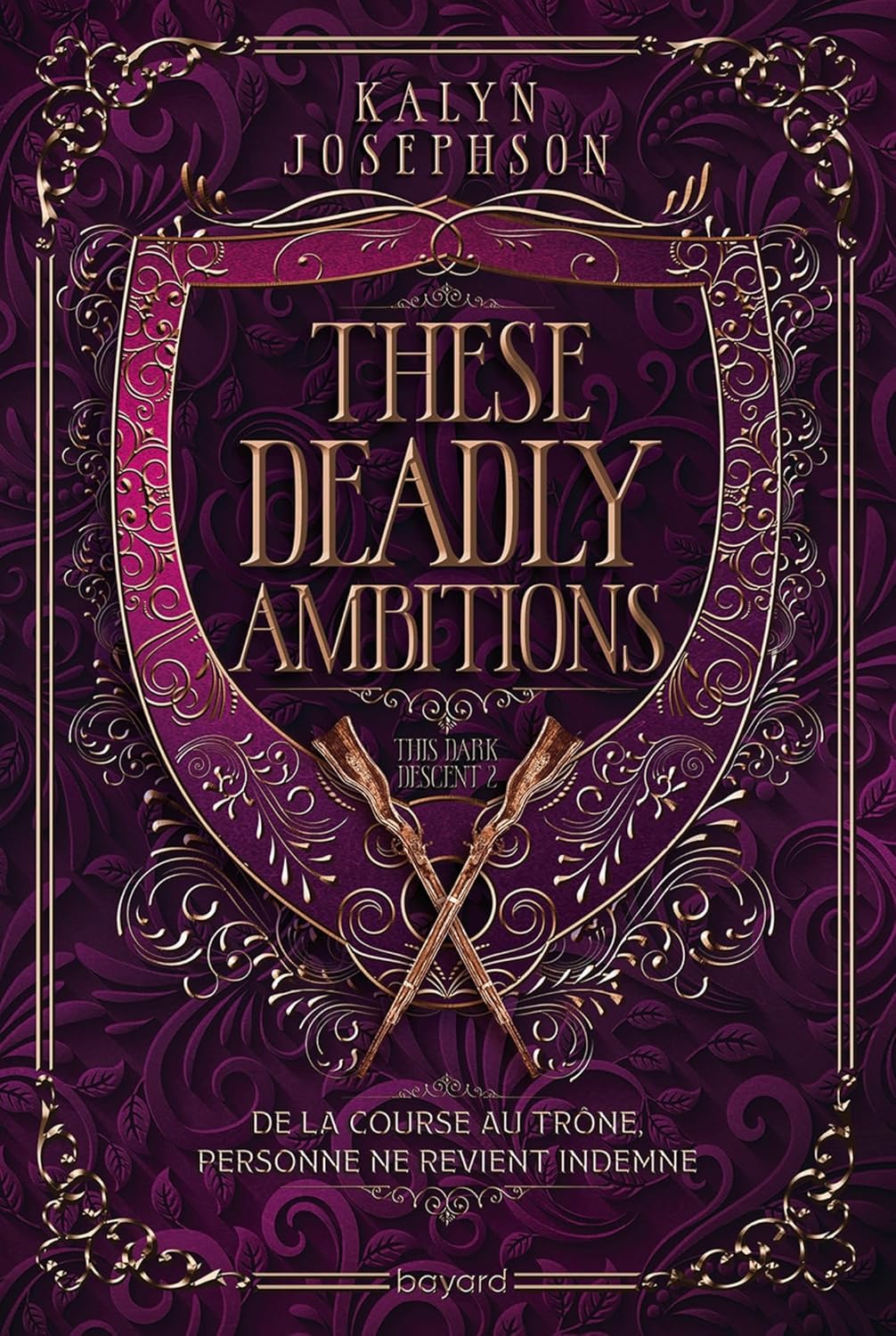 This Dark Descent, Tome 02: These deadly ambitions (French Edition ...