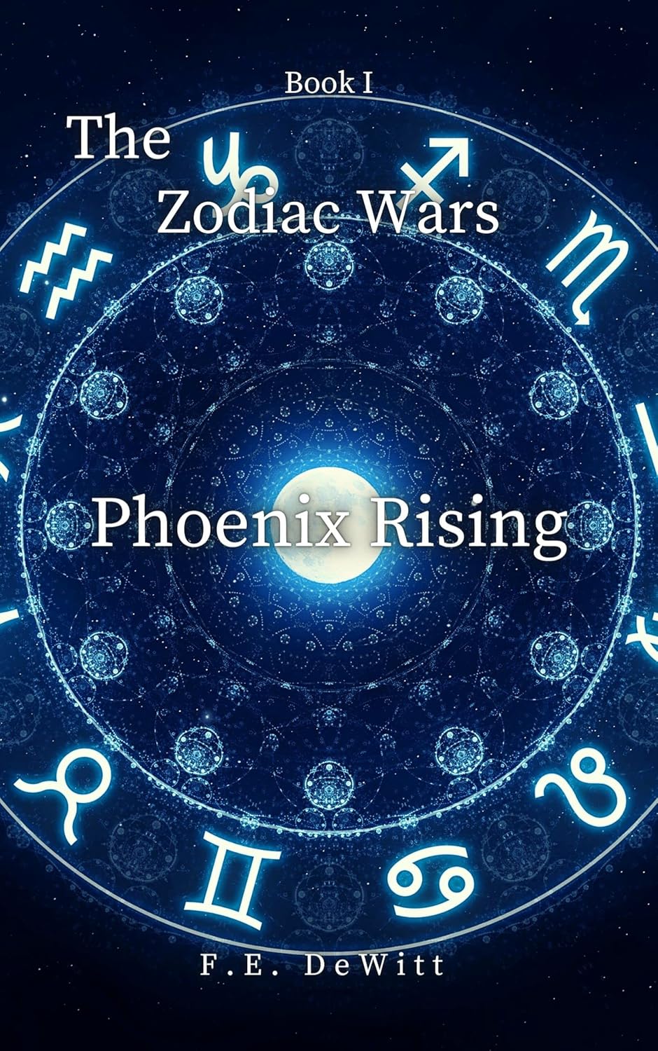 The Zodiac Wars: Phoenix Rising - Kindle edition by DeWitt, FireEagle. Literature & Fiction ...