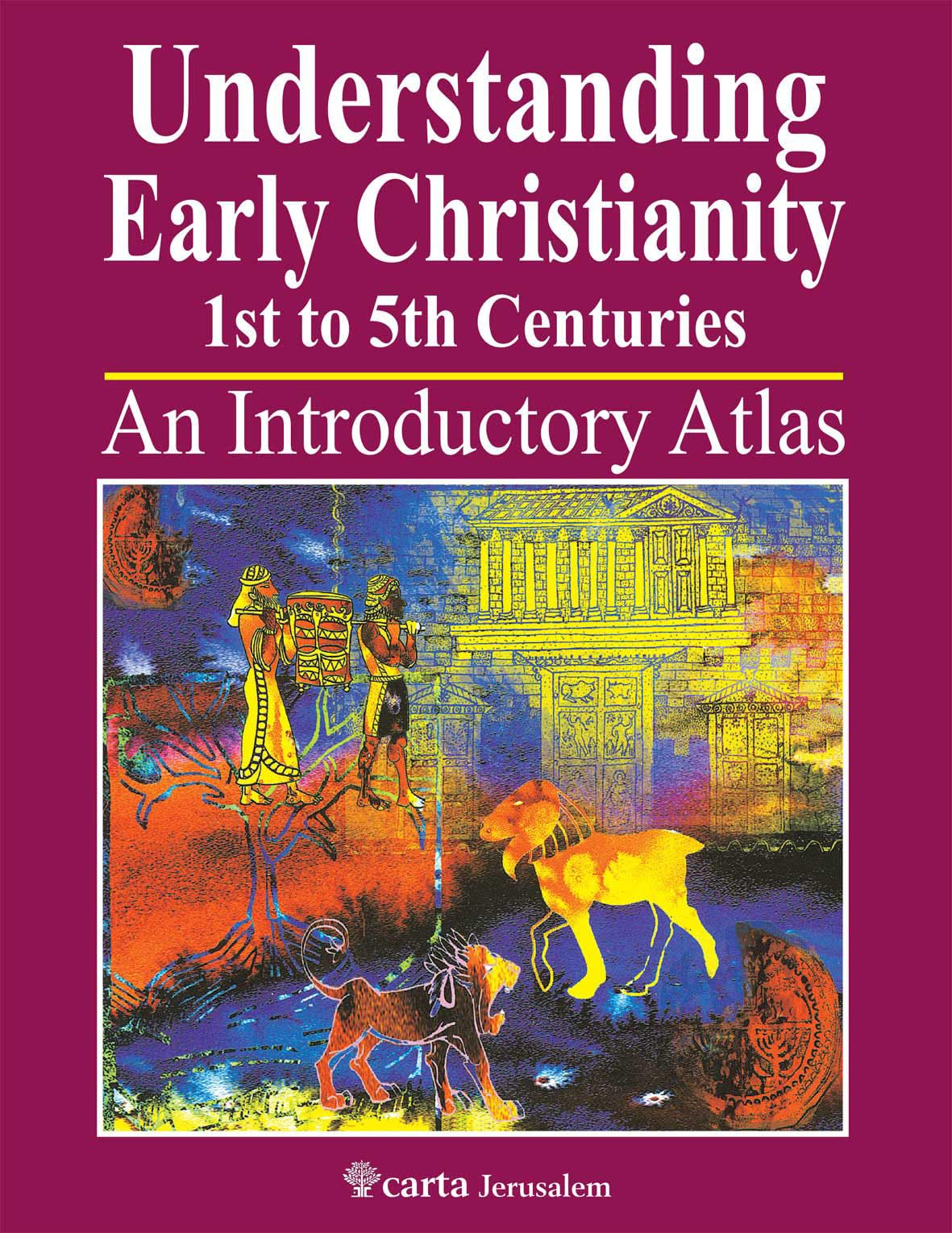 Understanding Early Christianity: 1st to 5th Centuries: An Introductory ...