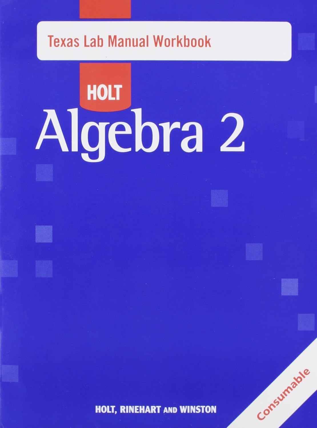 Amazon Algebra 2 Grade 11 Lab Manual Workbook Holt Algebra 2 amazon-algebra-2-grade-11-lab-manual-workbook-holt-algebra-2