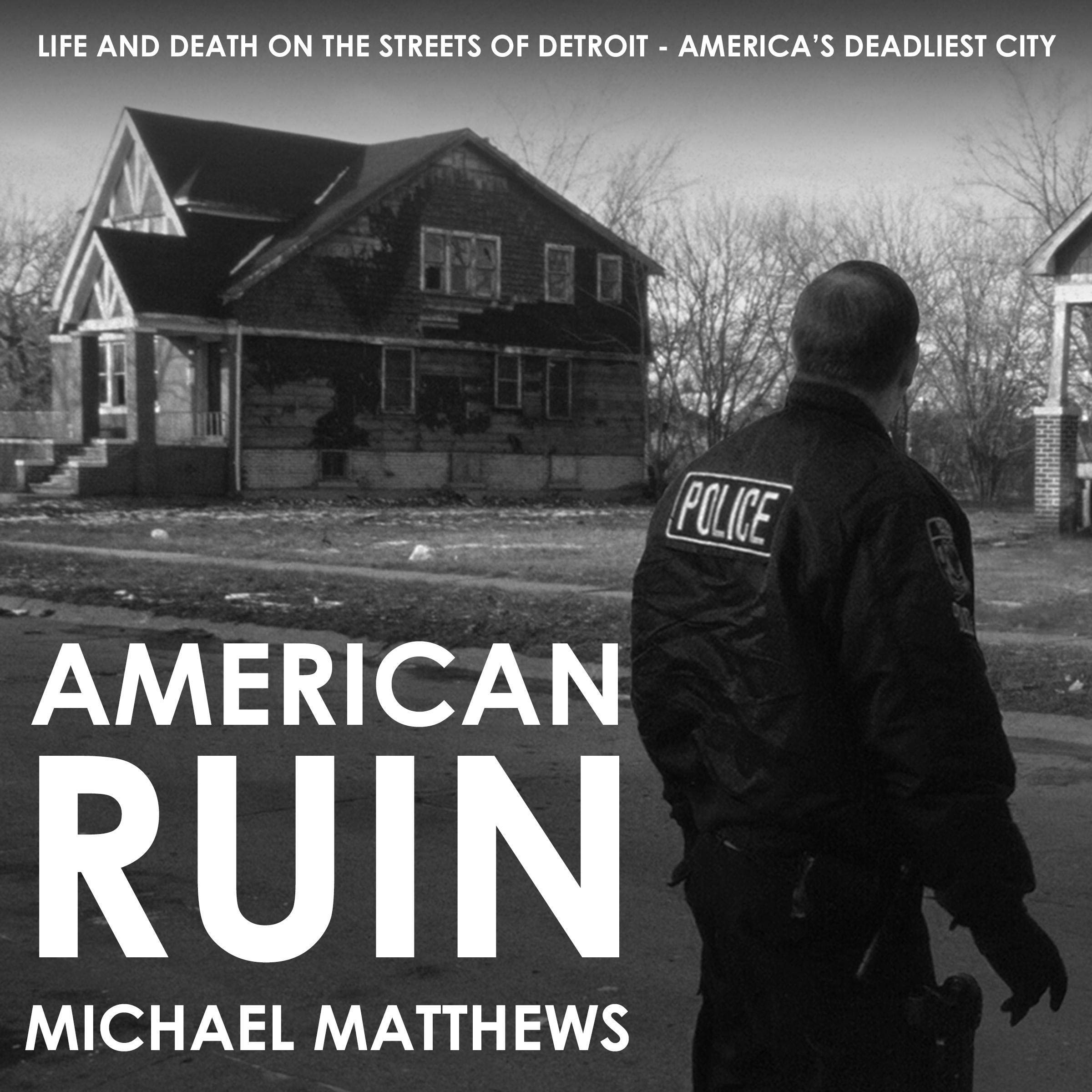 Buy American Ruin: Life and Death on the Streets of Detroit - America's ...