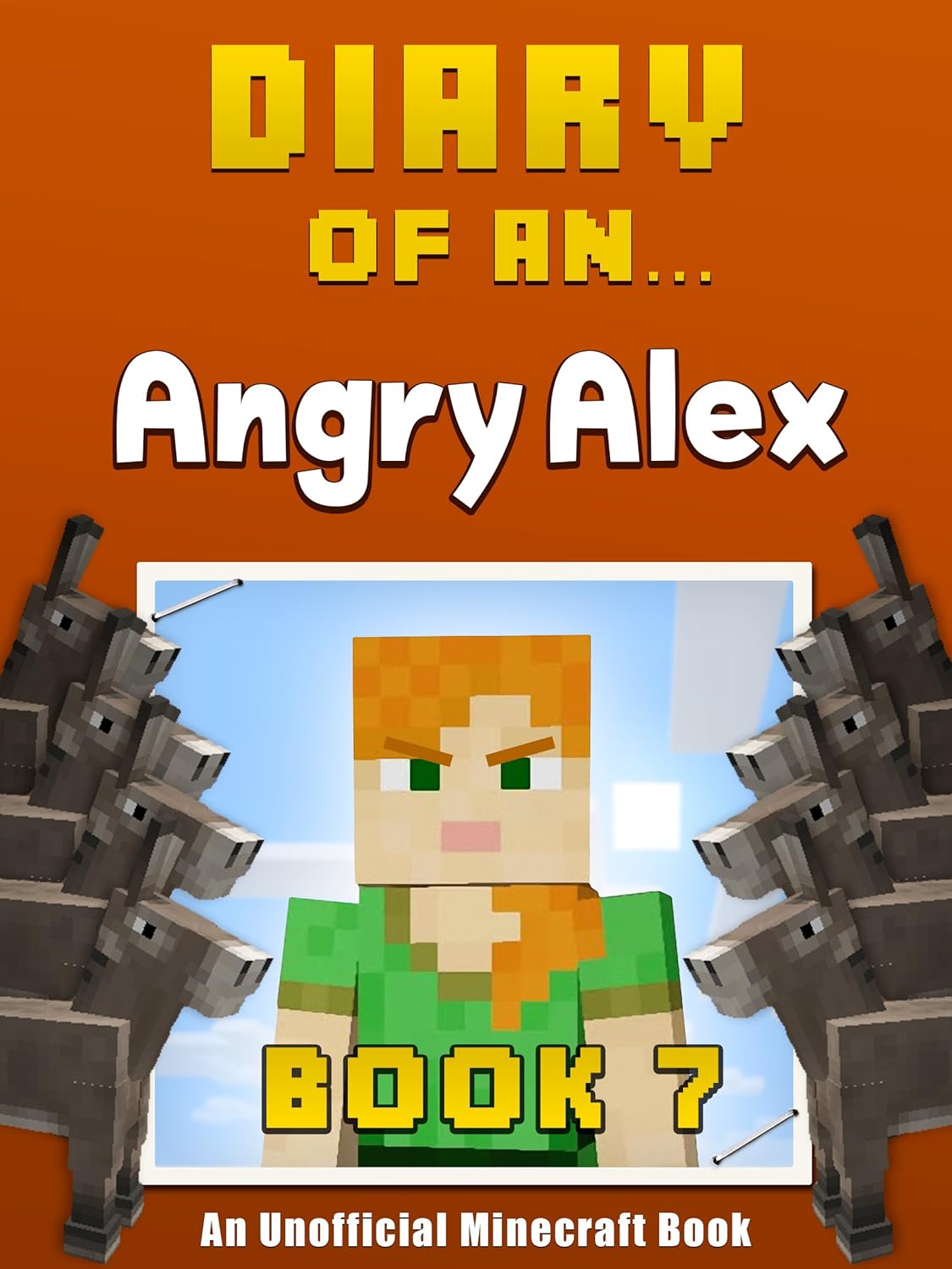 Diary of an Angry Alex: Book 7 [an unofficial Minecraft book] - Kindle ...
