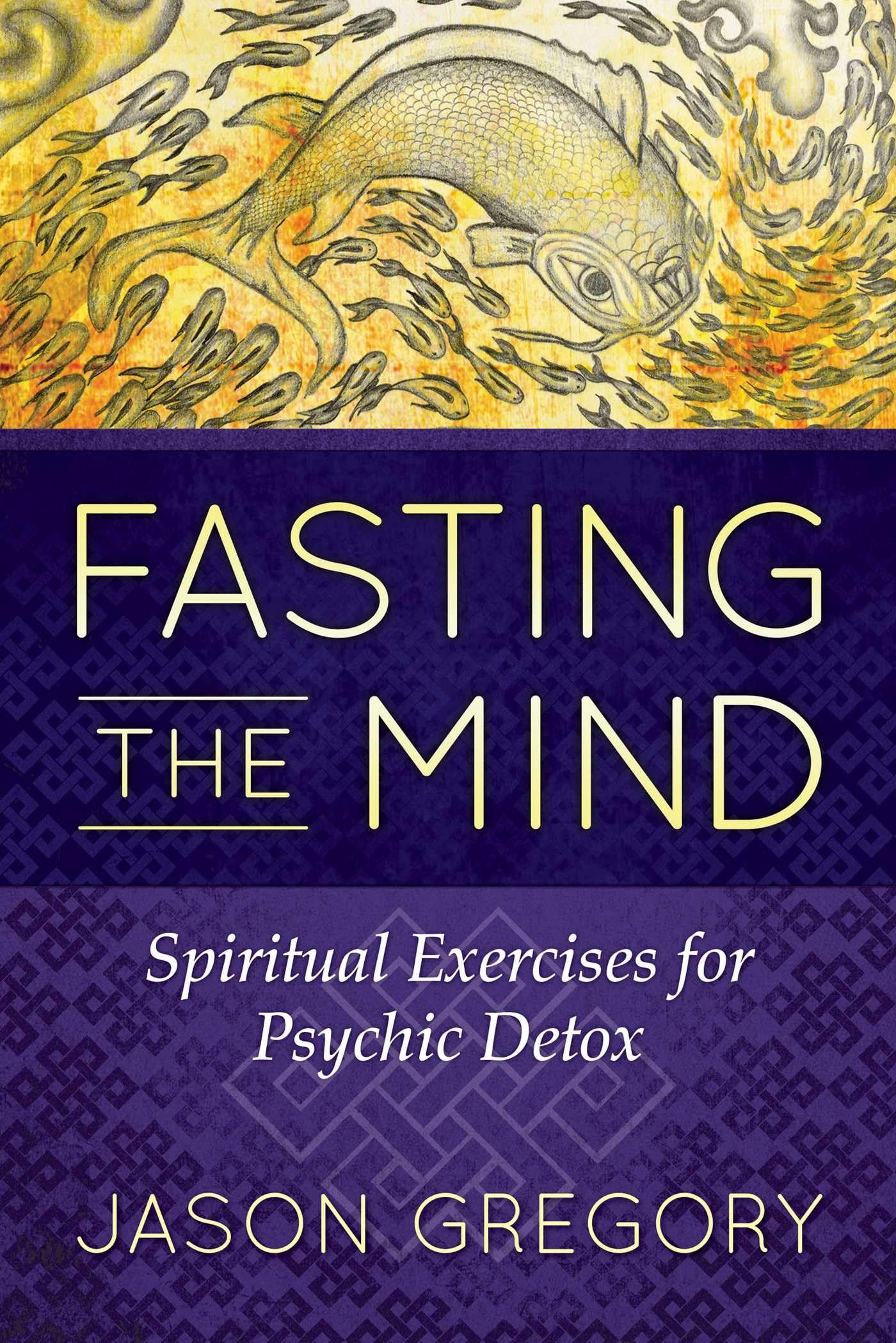 Amazon.com: Fasting the Mind: Spiritual Exercises for Psychic Detox ...