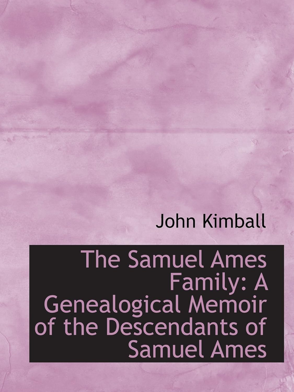 Amazon.com: The Samuel Ames Family: A Genealogical Memoir of the ...