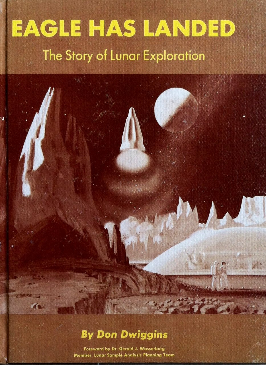 Eagle has landed;: The story of lunar exploration: Dwiggins, Don ...